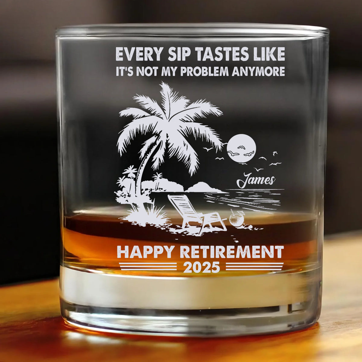 Every Sip Tastes Like It's Not My Problem Anymore Retirement Personali ...